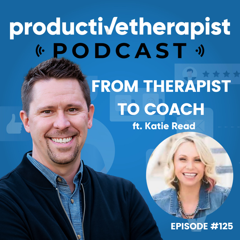 From Therapist To Coach ft. Katie Read - Productive Therapist